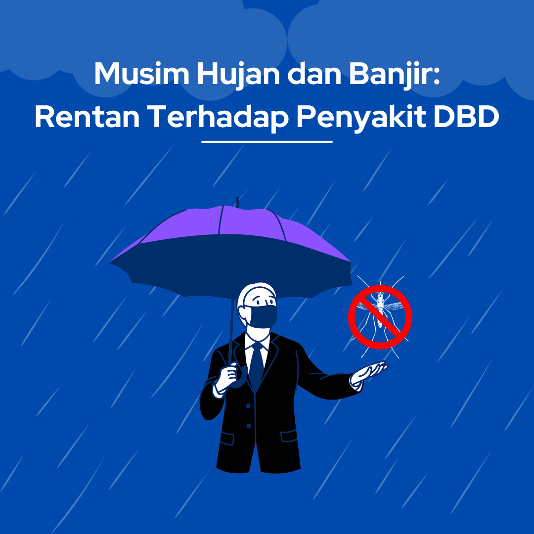 Musim Hujan dan Banjir: Rentan Terhadap Penyakit DBD - KKI GROUP