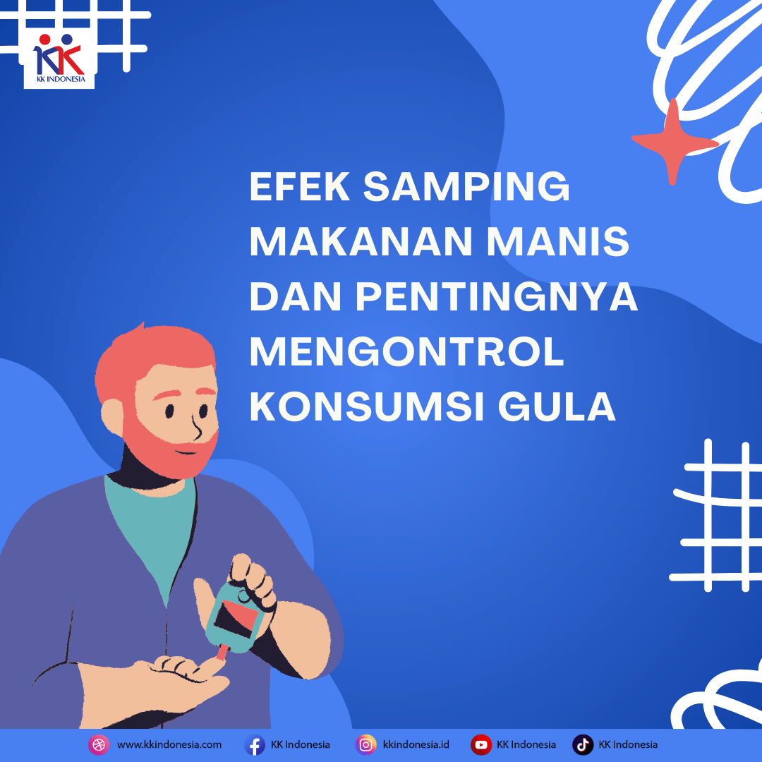 Efek Samping Makanan Manis dan Pentingnya Mengontrol Konsumsi Gula ...