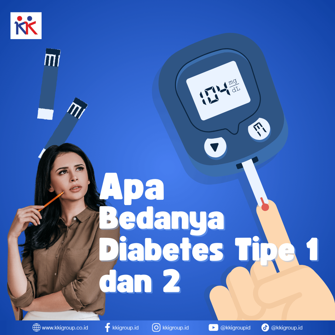 Apa Bedanya Diabetes Tipe 1 dan 2 - KKI GROUP