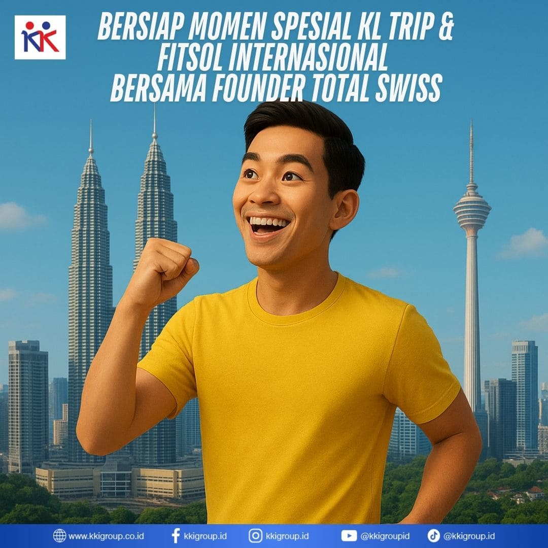 Bersiap Momen Spesial Kuala Lumpur Bersama Founder Total Swiss - KKI GROUP